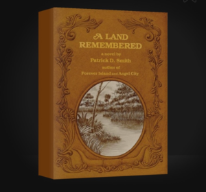 A Land Remembered by Patrick D. Smith - Florida Seminole Tourism